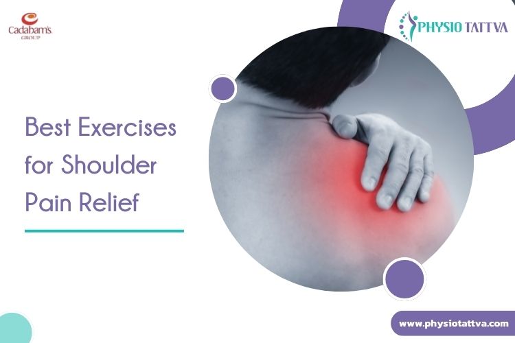 Best Exercises for Shoulder Pain Relief | Physiotattva